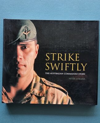 Strike Swiftly – The Australian Commando Story (1st Edition) – Welcome ...