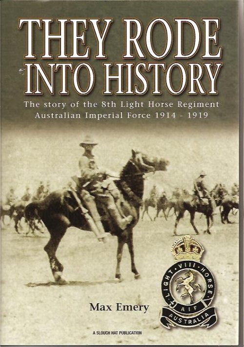 They Rode Into History – History of the 8th Light Horse Regiment (1st ...