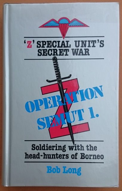 ‘Z’ Special Unit’s Secret War – Operation Semut 1 – Soldiering with ...