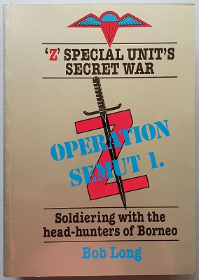 ‘Z’ Special Unit’s Secret War – Operation Semut 1 – Soldiering with ...